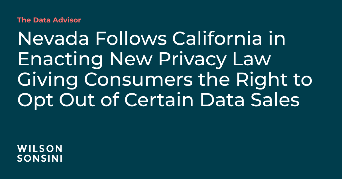 Nevada Follows California in Enacting New Privacy Law Giving Consumers ...