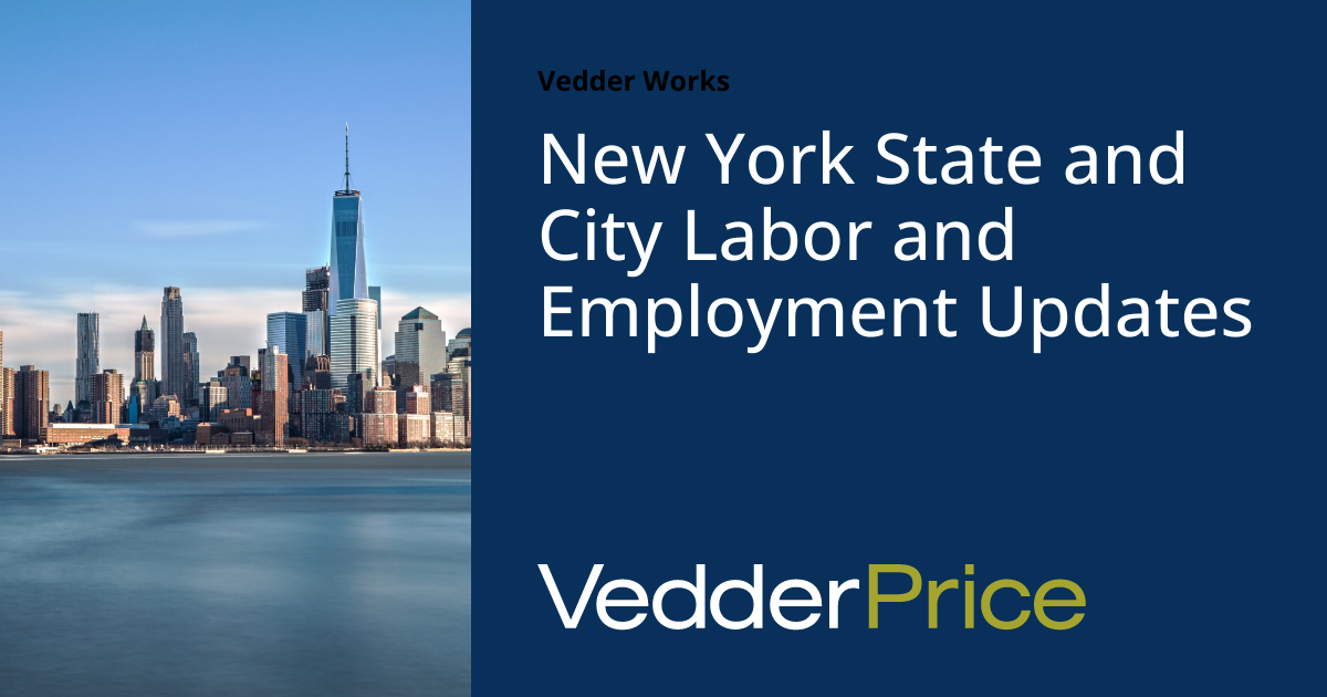New York State and City Labor and Employment Updates | Vedder Works