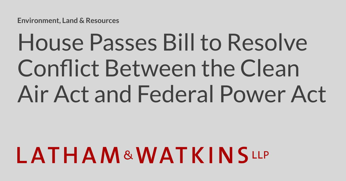 House Passes Bill to Resolve Conflict Between the Clean Air Act and ...