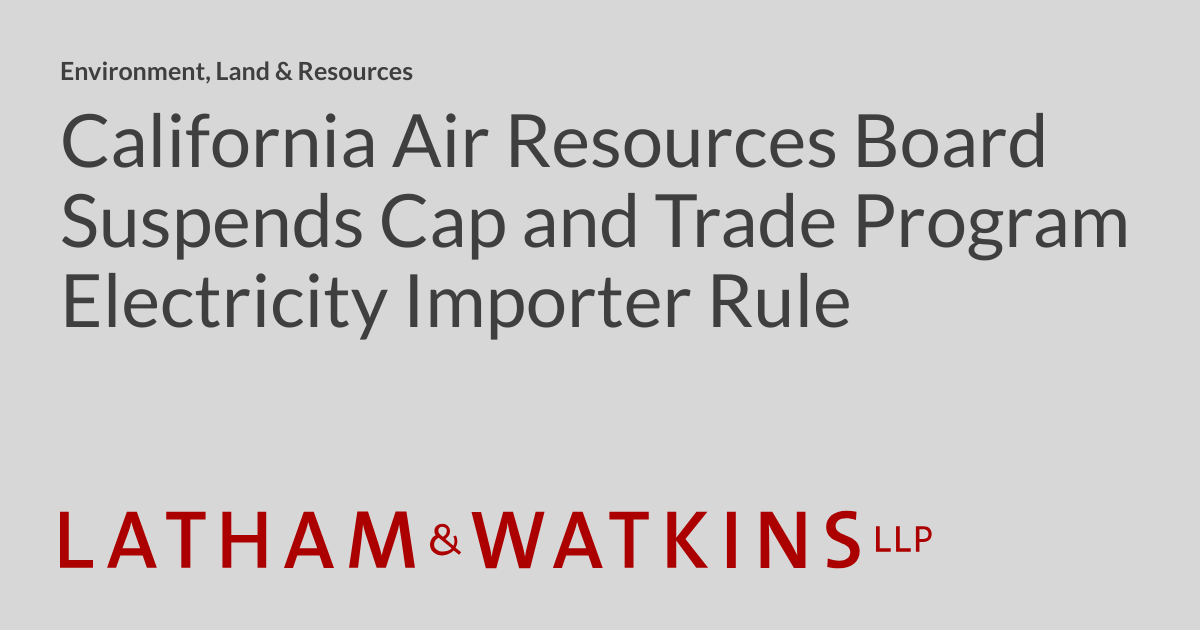 California Air Resources Board Suspends Cap and Trade Program ...