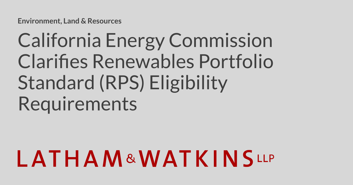 California Energy Commission Clarifies Renewables Portfolio Standard ...