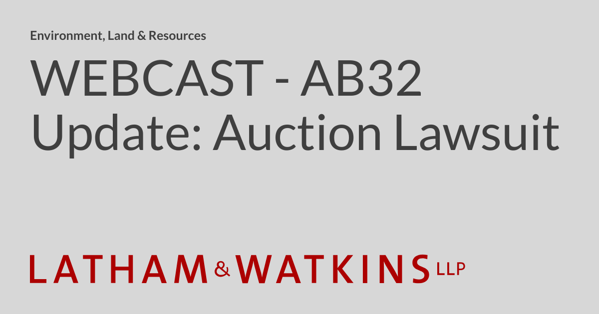 WEBCAST - AB32 Update: Auction Lawsuit | Environment, Land & Resources