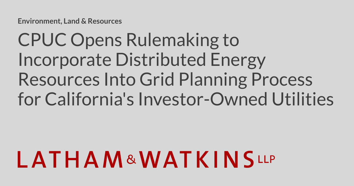 CPUC Opens Rulemaking to Incorporate Distributed Energy Resources Into ...