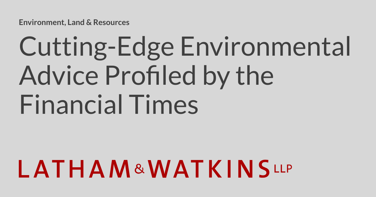 Cutting-Edge Environmental Advice Profiled by the Financial Times ...