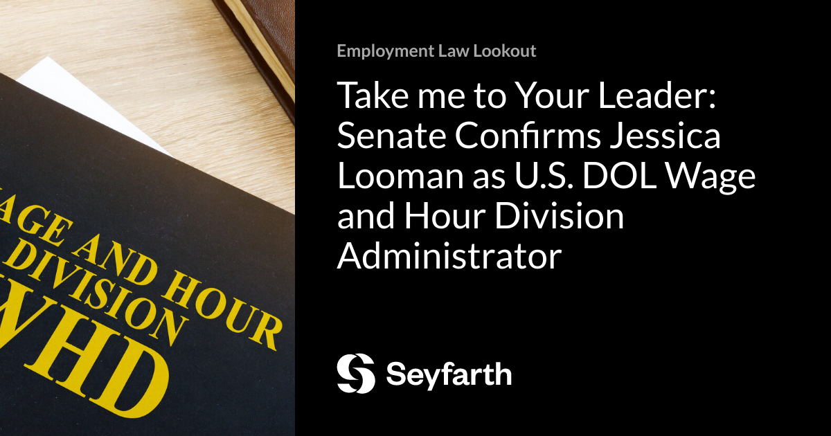 Take me to Your Leader: Senate Confirms Jessica Looman as U.S. DOL Wage ...