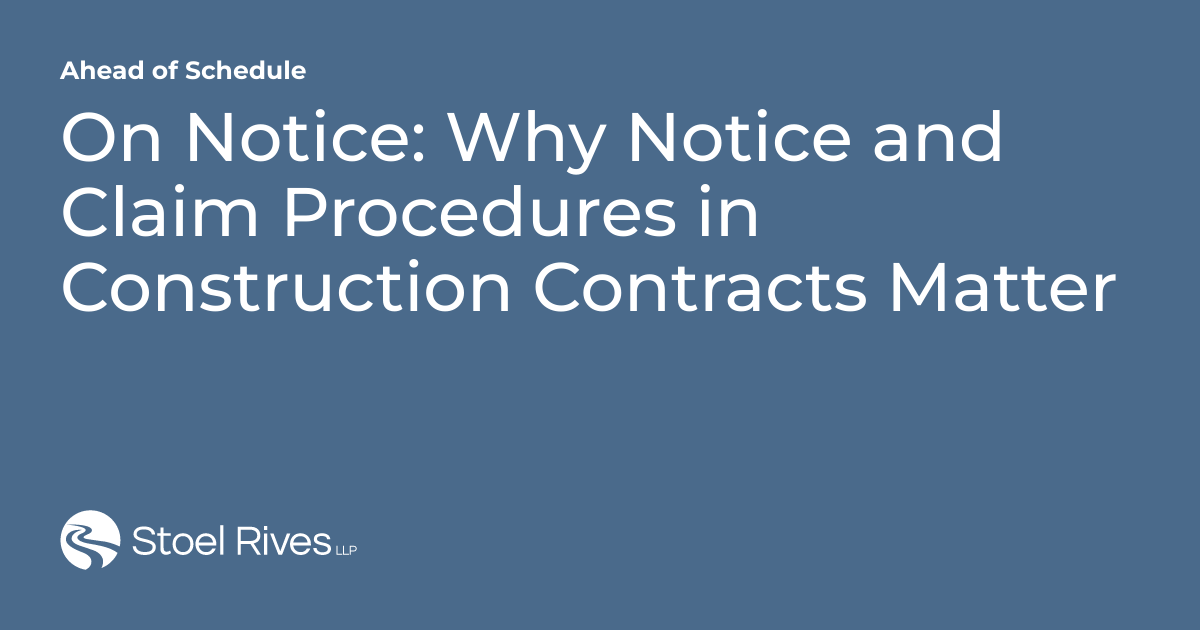 On Notice: Why Notice and Claim Procedures in Construction Contracts ...