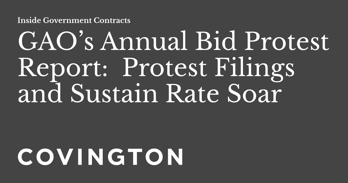 GAO’s Annual Bid Protest Report: Protest Filings and Sustain Rate Soar ...