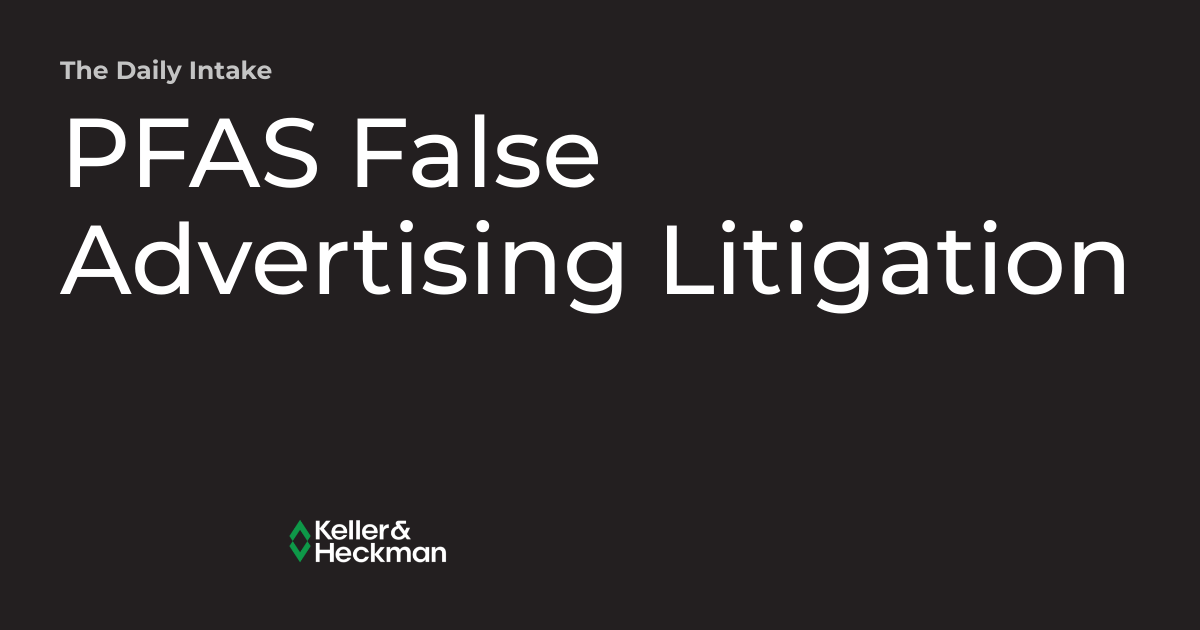PFAS False Advertising Litigation | The Daily Intake