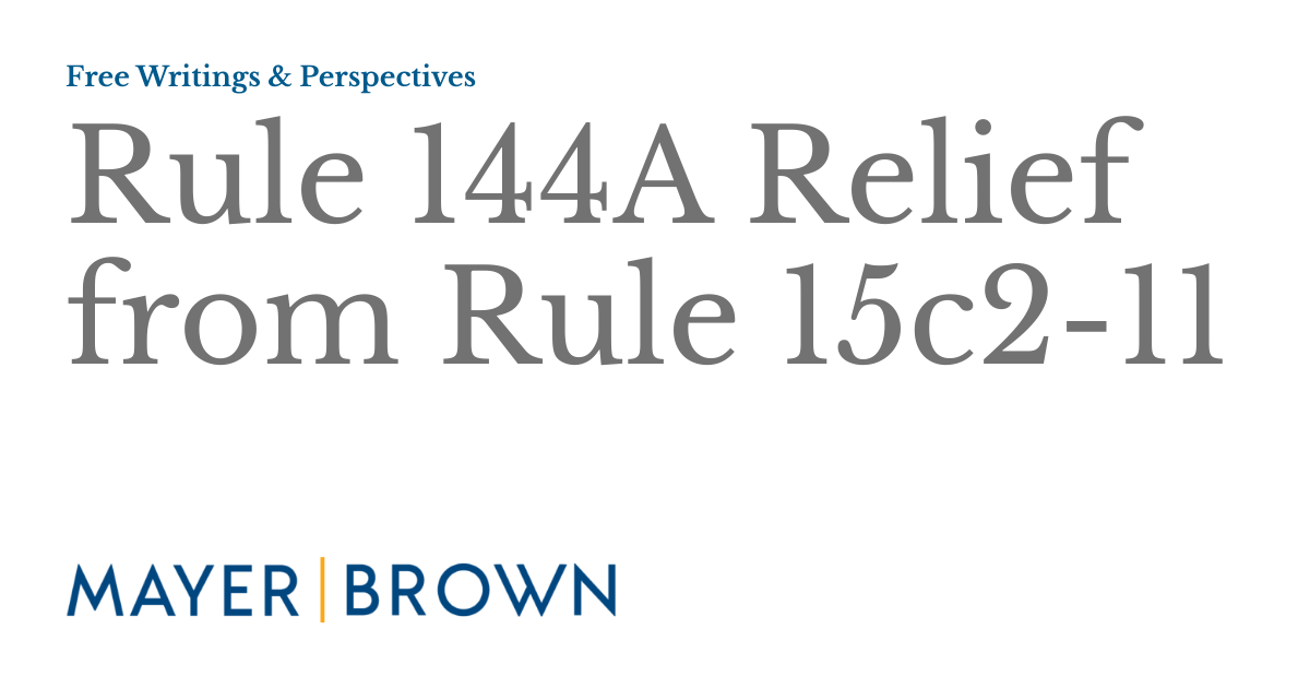 Rule 144A Relief from Rule 15c2-11 | Free Writings & Perspectives