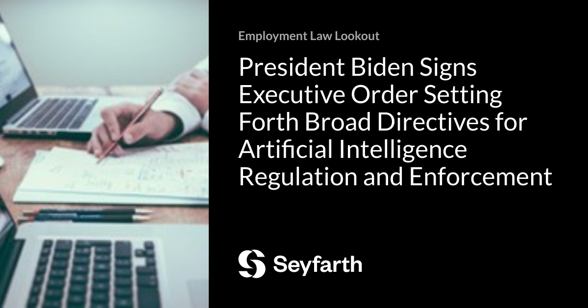 President Biden Signs Executive Order Setting Forth Broad Directives ...