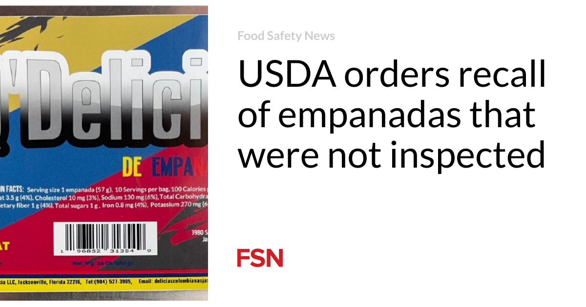 USDA orders recall of empanadas that were not inspected | Food Safety News