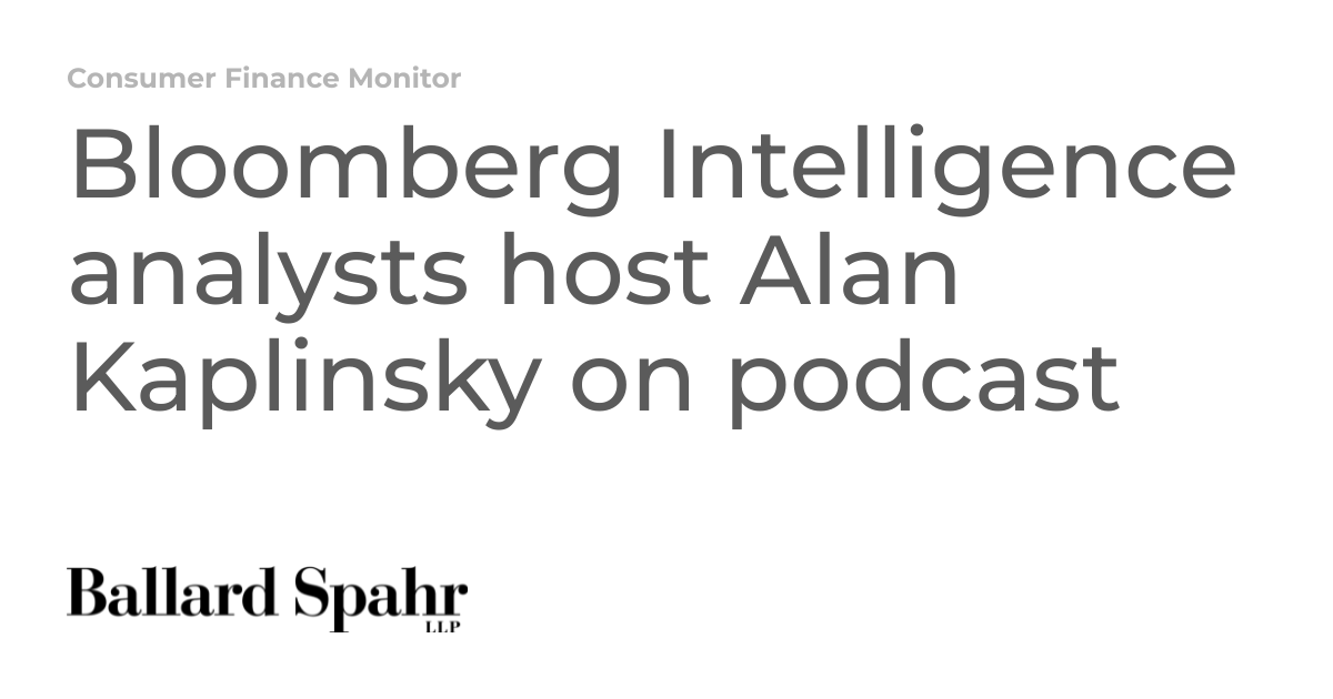 Bloomberg Intelligence analysts host Alan Kaplinsky on podcast ...