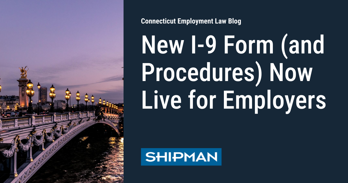 New I-9 Form (and Procedures) Now Live for Employers | Connecticut ...