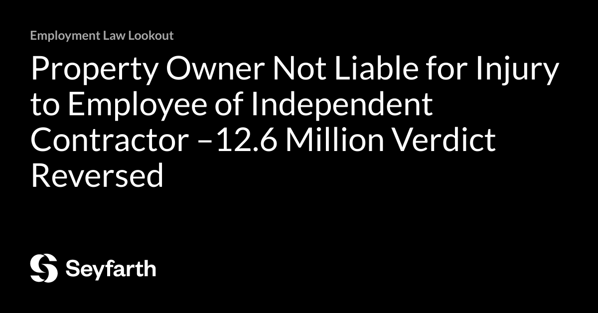Property Owner Not Liable for Injury to Employee of Independent ...