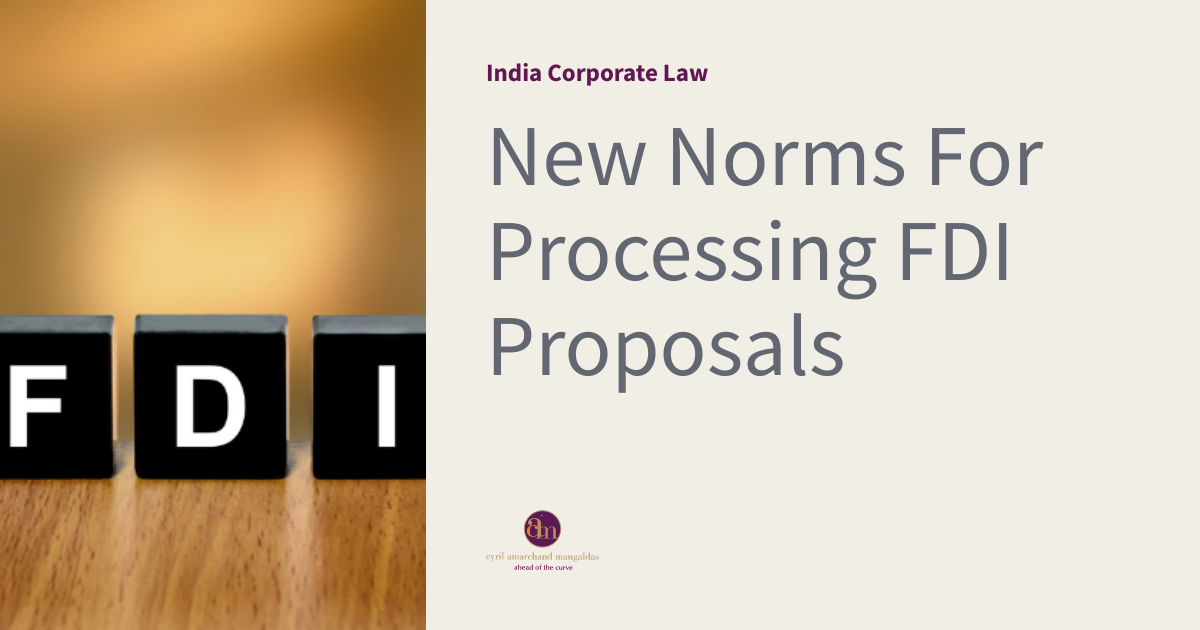 New Norms For Processing FDI Proposals | India Corporate Law