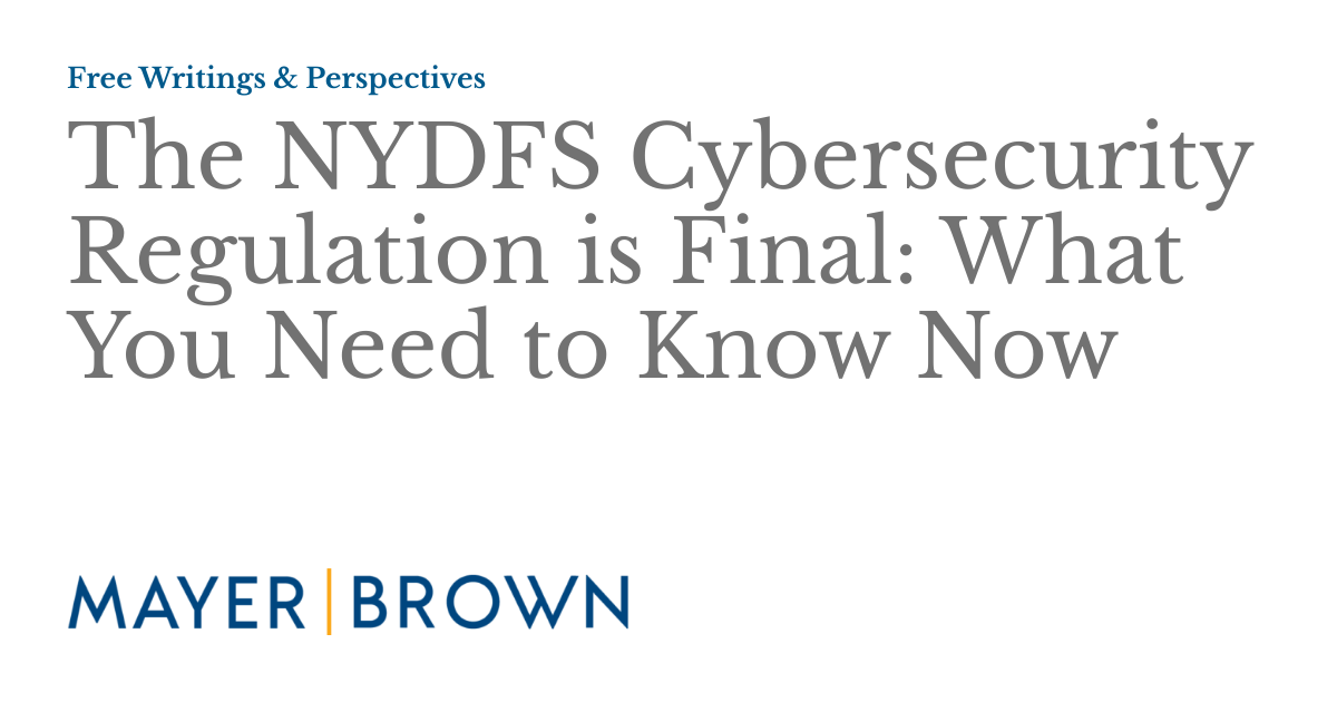 The NYDFS Cybersecurity Regulation is Final: What You Need to Know Now ...