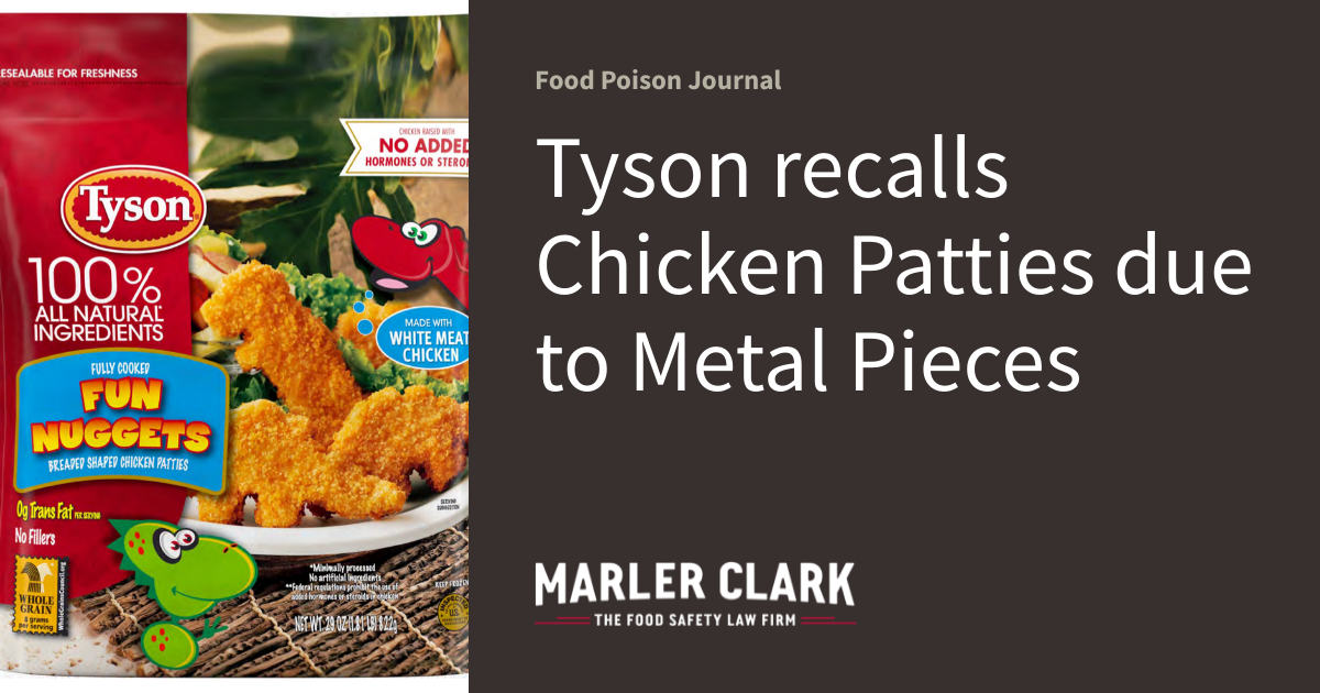 Tyson recalls Chicken Patties due to Metal Pieces | Food Poison Journal