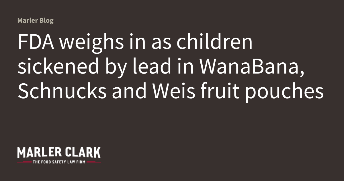 FDA weighs in as children sickened by lead in WanaBana, Schnucks and ...