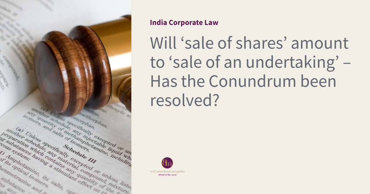 Will ‘sale of shares’ amount to ‘sale of an undertaking’ – Has the Conundrum been resolved ...
