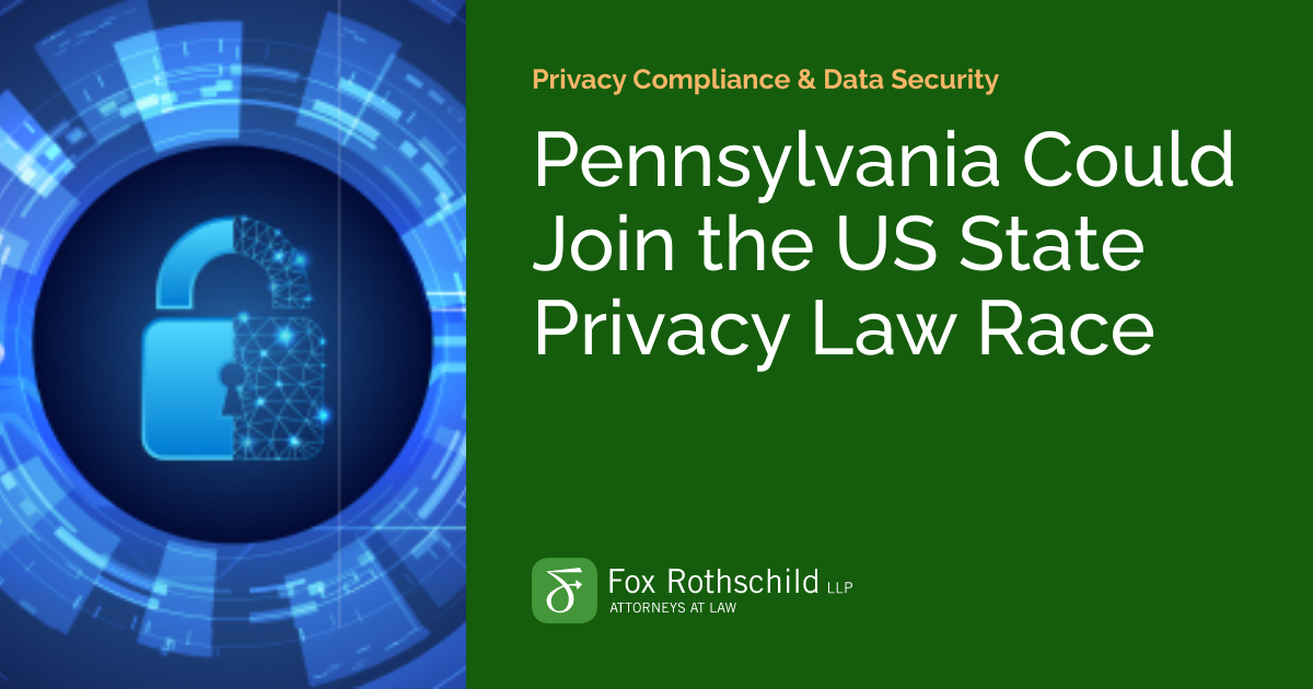 Pennsylvania Could Join the US State Privacy Law Race | Privacy ...