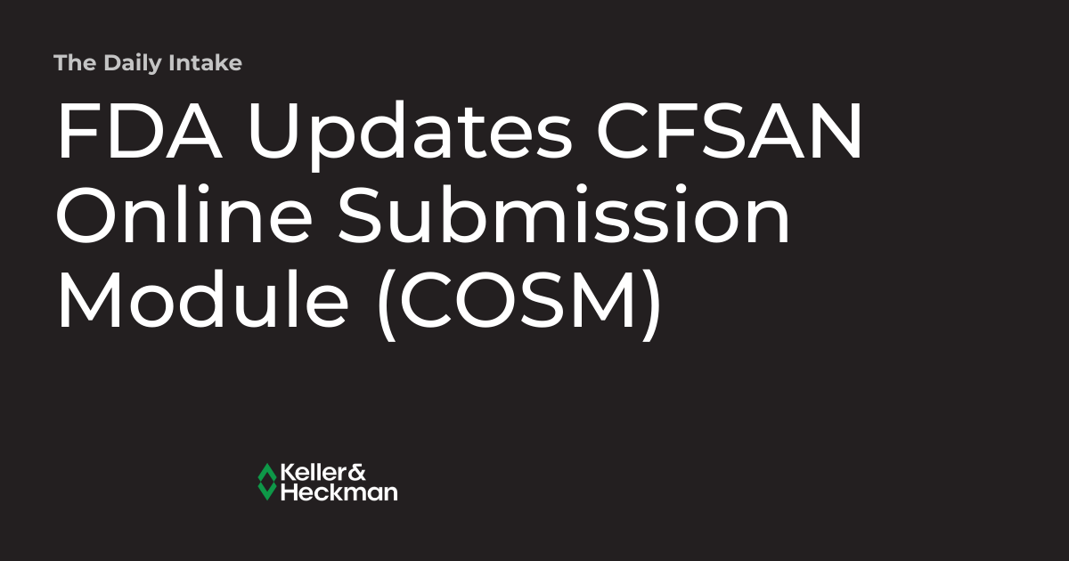FDA Updates CFSAN Online Submission Module (COSM) | The Daily Intake