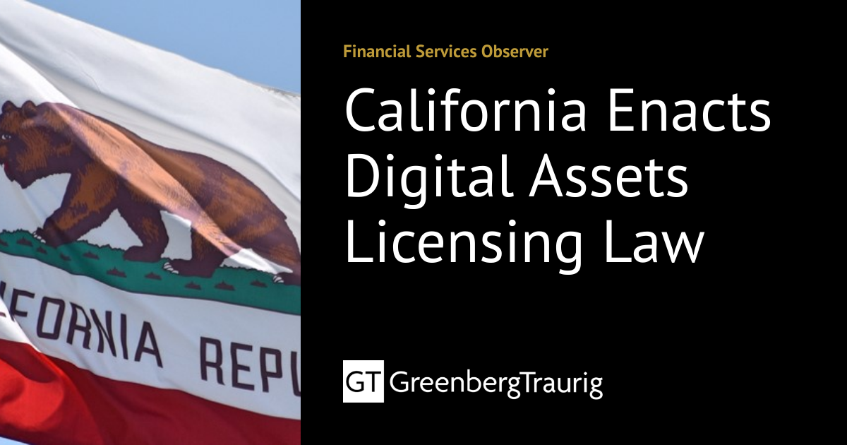 California Enacts Digital Assets Licensing Law | Financial Services ...