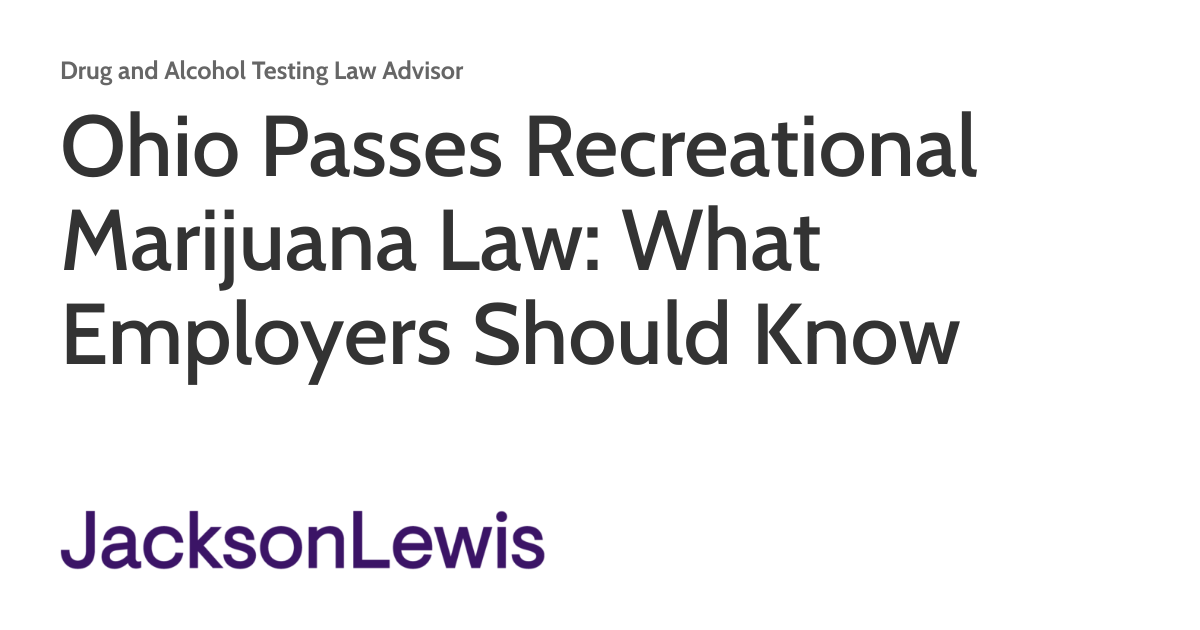 Ohio Passes Recreational Marijuana Law: What Employers Should Know ...
