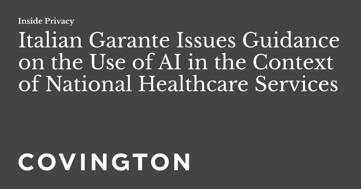 Italian Garante Issues Guidance on the Use of AI in the Context of ...