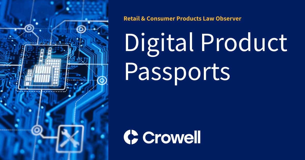 Digital Product Passports | Retail & Consumer Products Law Observer