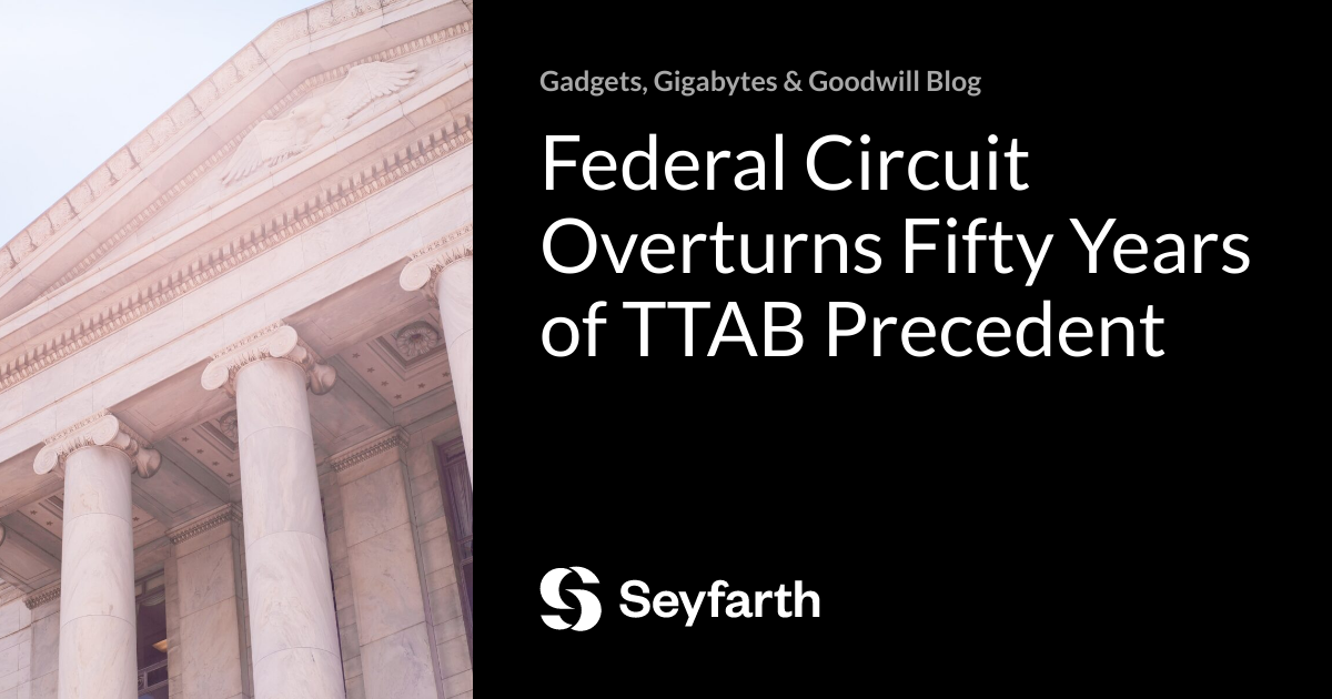 Federal Circuit Overturns Fifty Years of TTAB Precedent | Gadgets ...