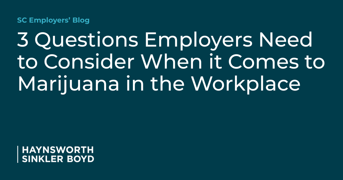 3 Questions Employers Need to Consider When it Comes to Marijuana in ...