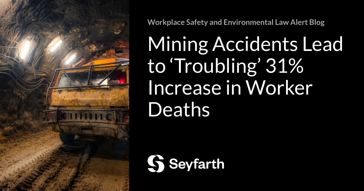 Mining Accidents Lead to ‘Troubling’ 31% Increase in Worker Deaths ...