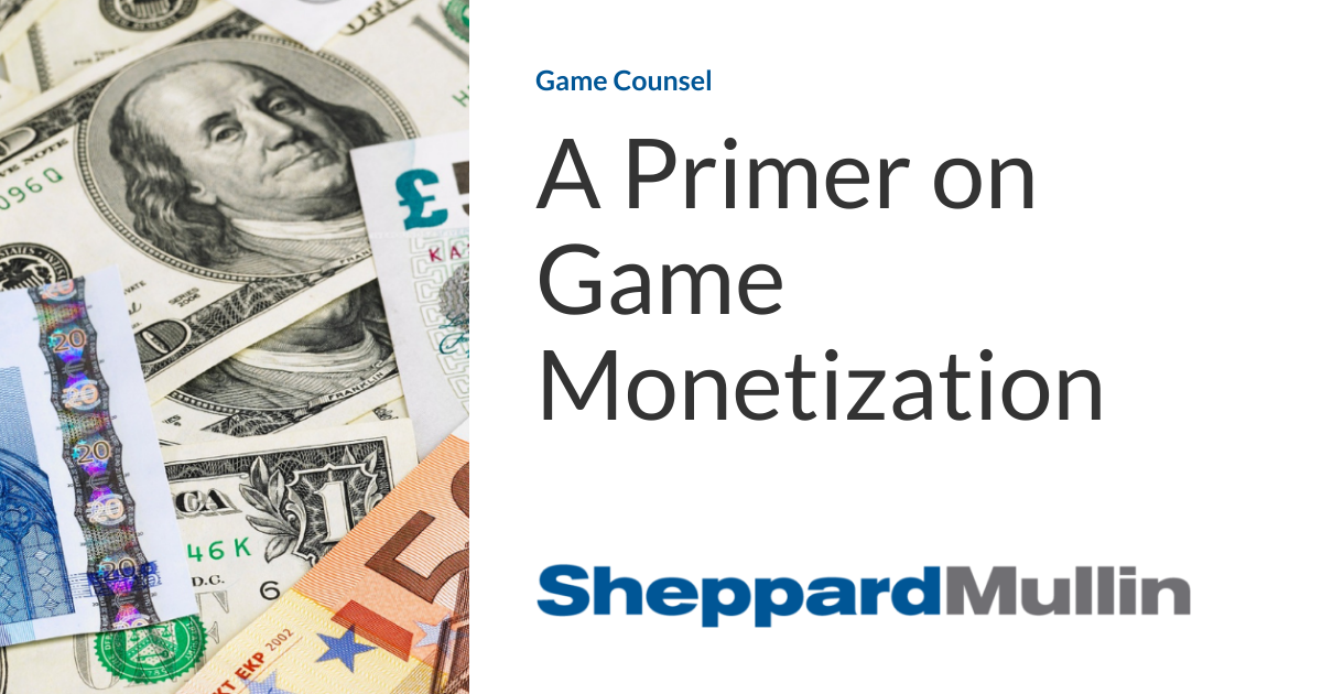 A Primer on Game Monetization | Game Counsel