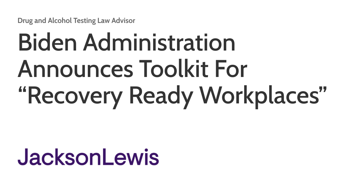 Biden Administration Announces Toolkit For “Recovery Ready Workplaces ...