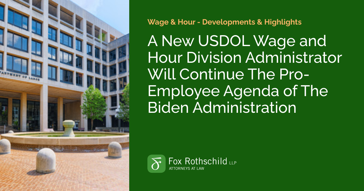 A New USDOL Wage and Hour Division Administrator Will Continue The Pro ...