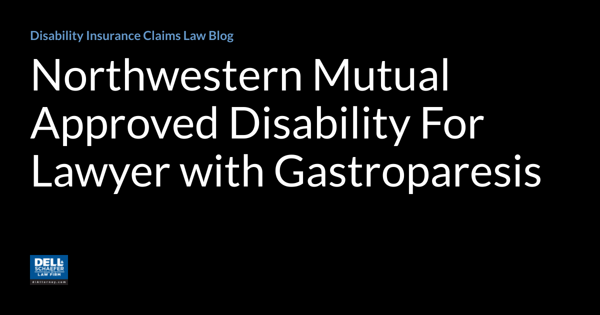 Northwestern Mutual Approved Disability For Lawyer with Gastroparesis ...