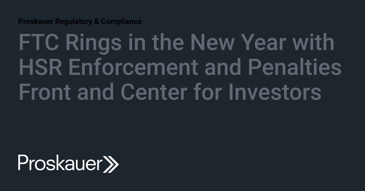 FTC Rings in the New Year with HSR Enforcement and Penalties Front and ...
