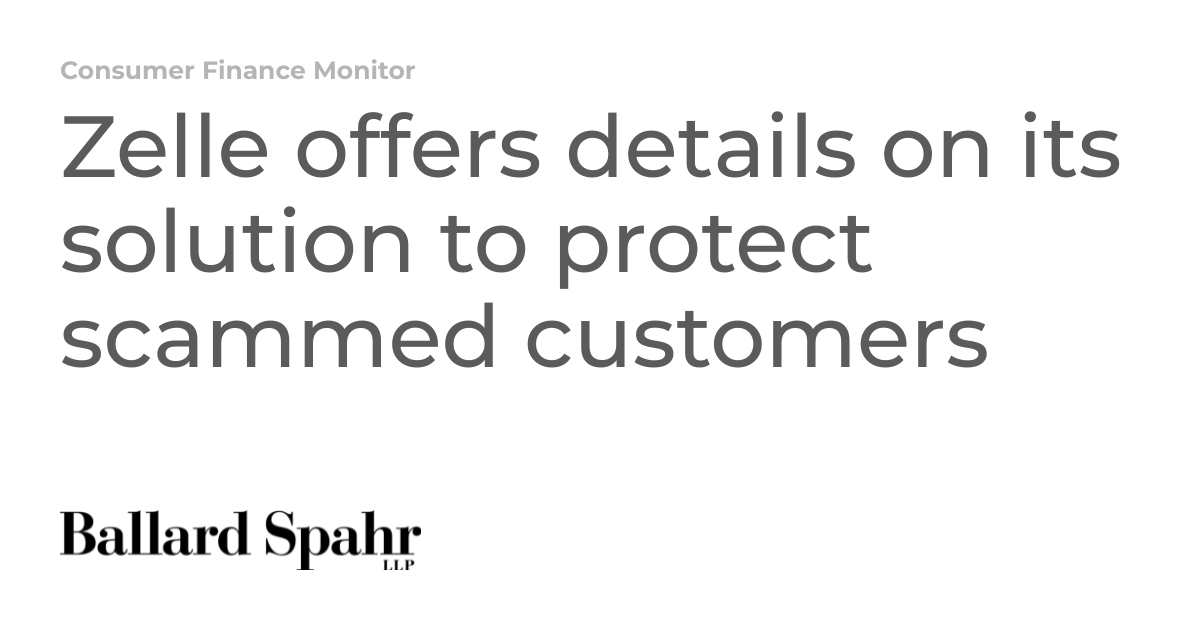 Zelle offers details on its solution to protect scammed customers ...