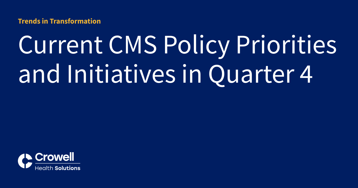 Current CMS Policy Priorities and Initiatives in Quarter 4 | Trends in ...