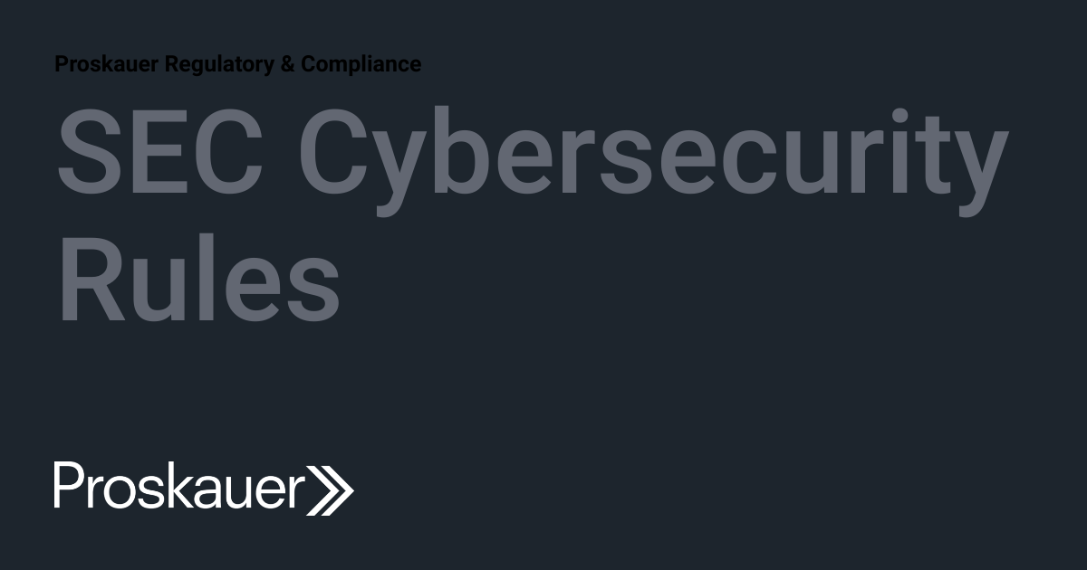 SEC Cybersecurity Rules | Regulatory & Compliance