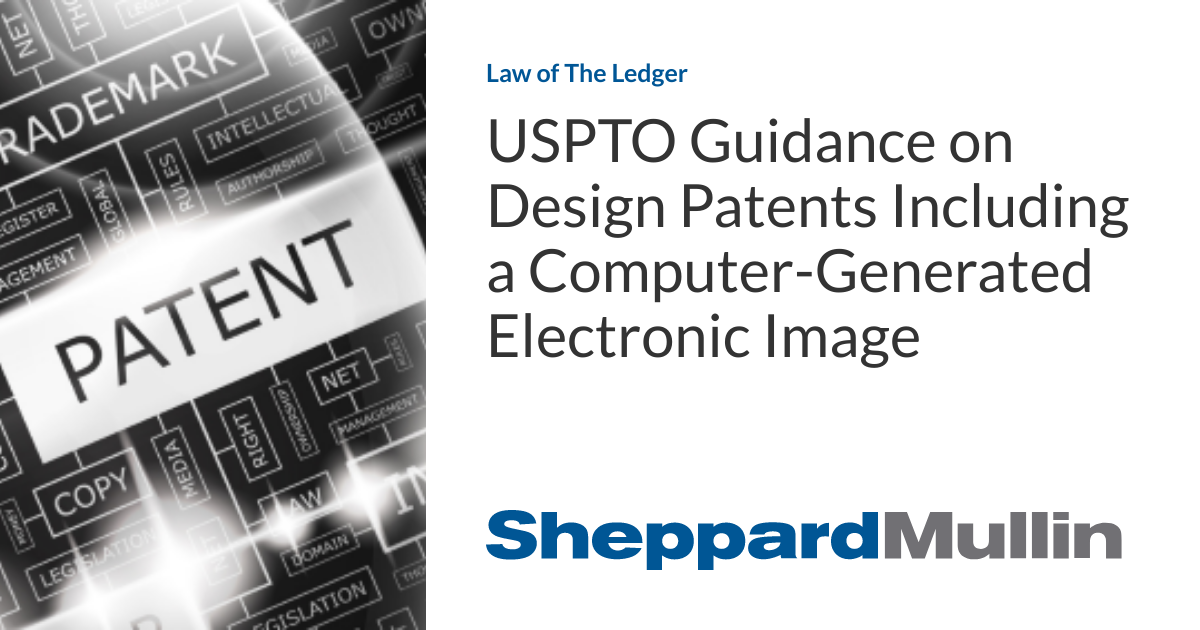 USPTO Guidance on Design Patents Including a Computer-Generated Electronic Image | Law of The Ledger