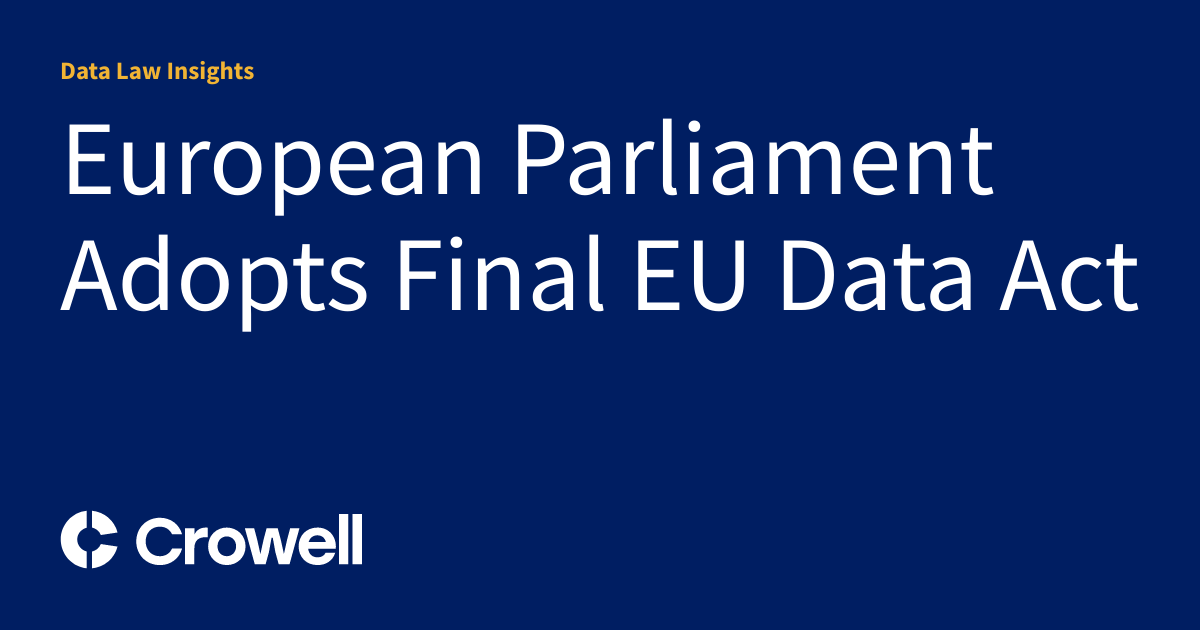 European Parliament Adopts Final EU Data Act | Data Law Insights