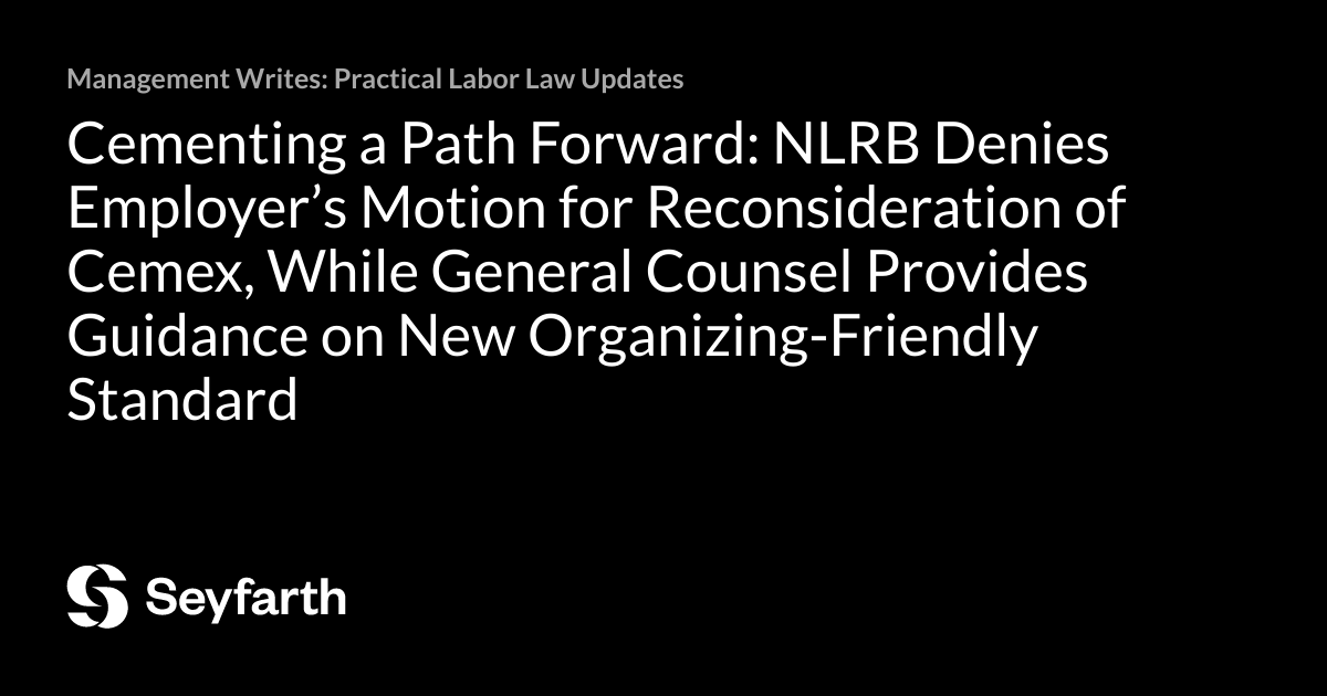 Cementing a Path Forward: NLRB Denies Employer’s Motion for ...