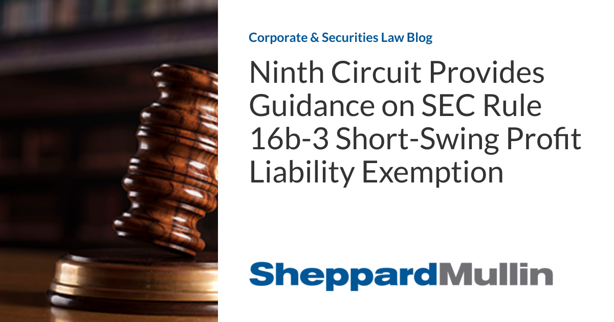 Ninth Circuit Provides Guidance on SEC Rule 16b-3 Short-Swing Profit ...