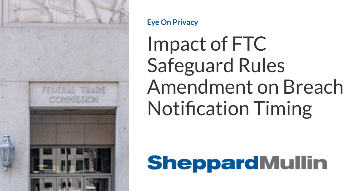 Impact of FTC Safeguard Rules Amendment on Breach Notification Timing ...