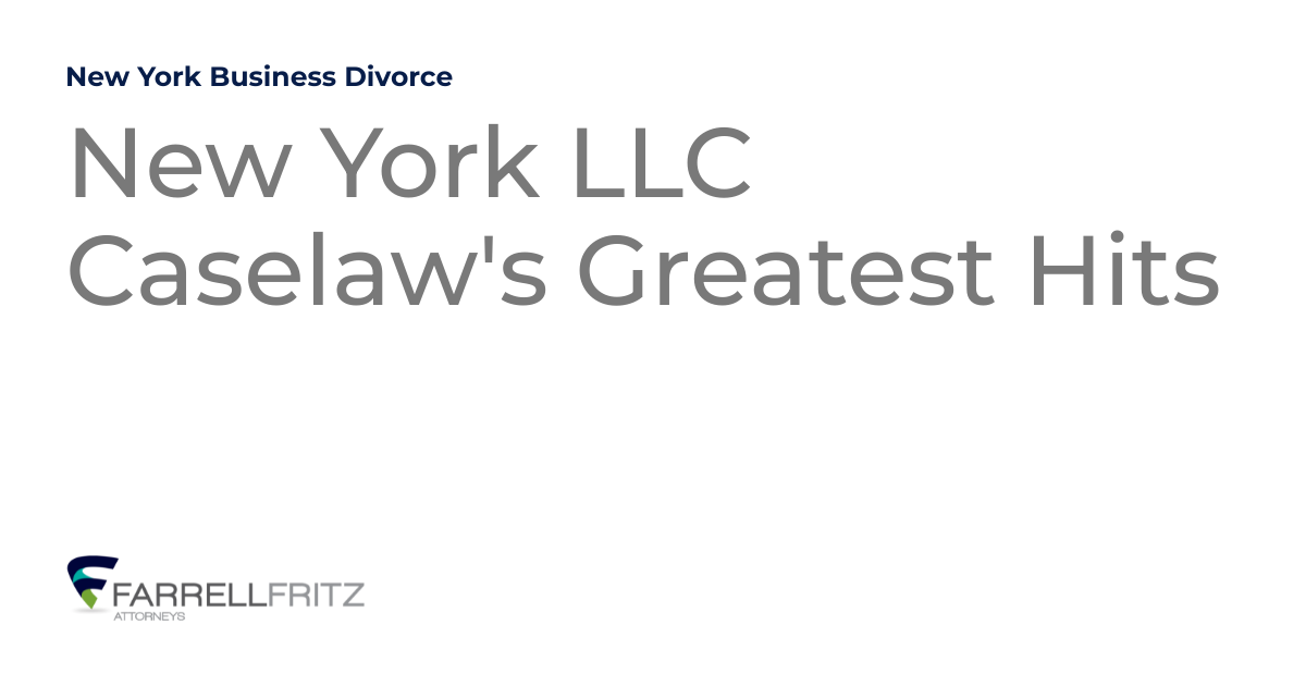 New York LLC Caselaw's Greatest Hits | New York Business Divorce