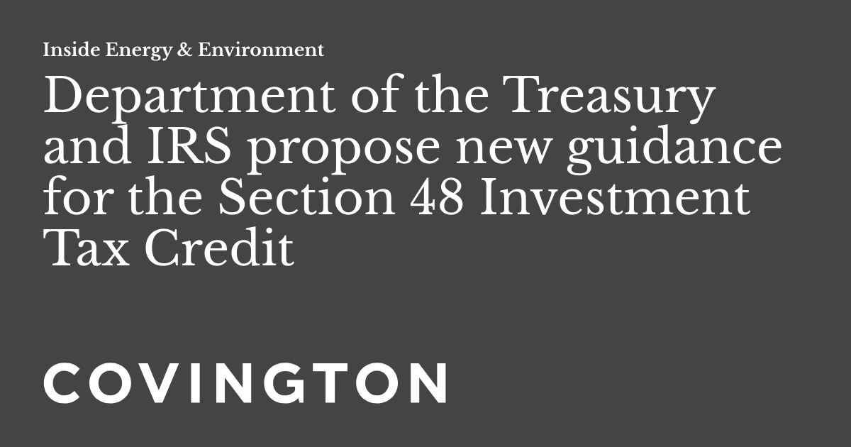 Department of the Treasury and IRS propose new guidance for the Section ...