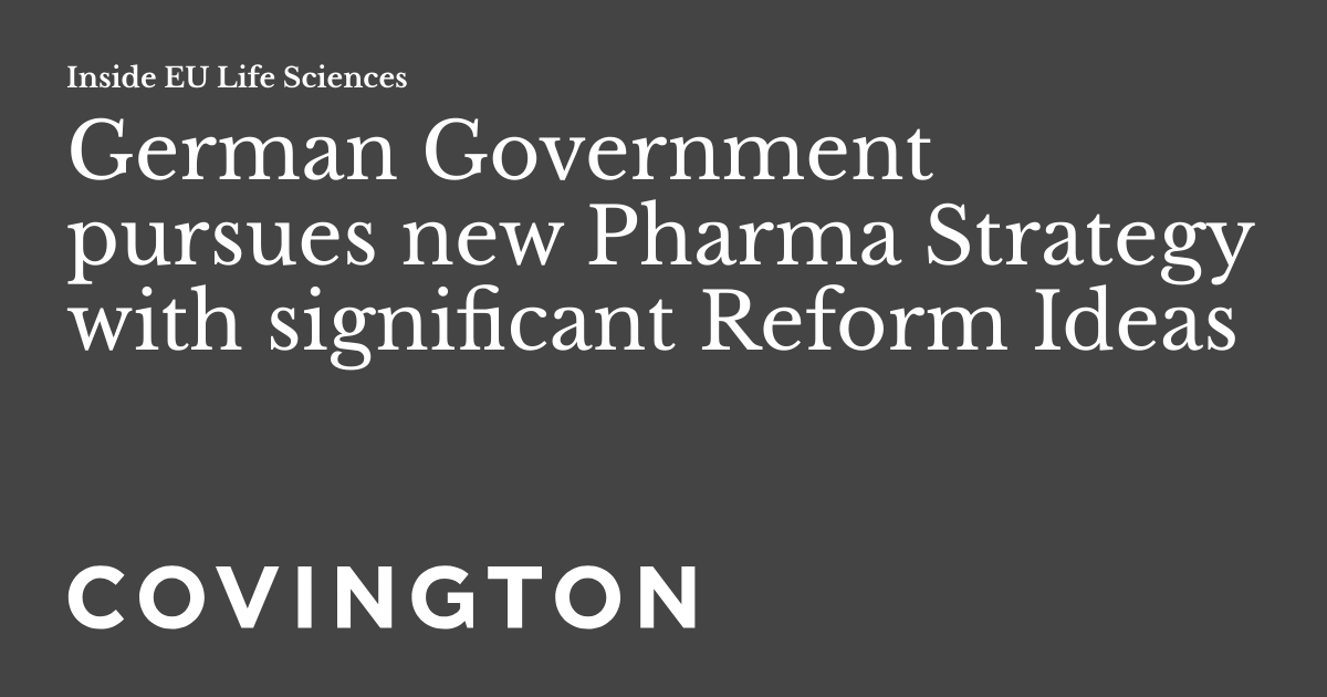 German Government pursues new Pharma Strategy with significant Reform ...