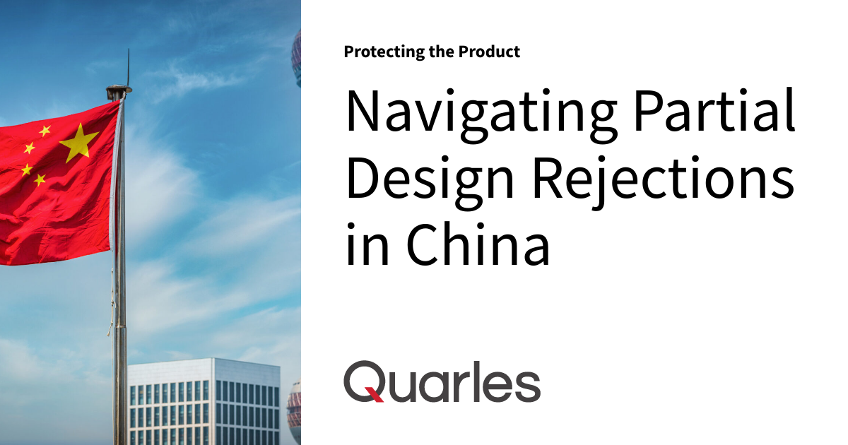 Navigating Partial Design Rejections in China | Protecting the Product