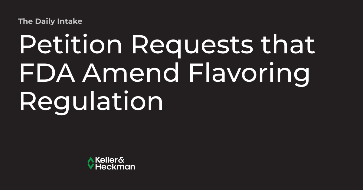 Petition Requests that FDA Amend Flavoring Regulation | The Daily Intake